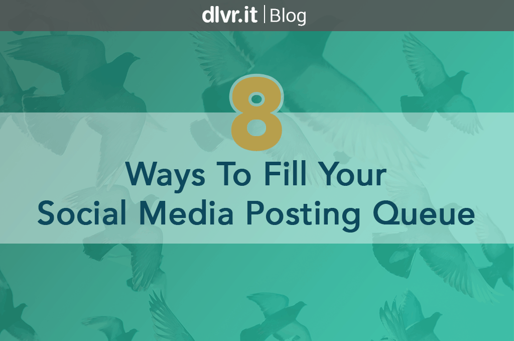 How to Fill Your Social Media Posting Queue - 8 Proven Methods