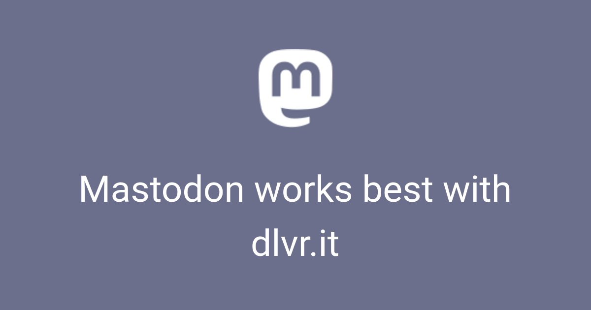 The #1 Mastodon automation tool – dlvr.it