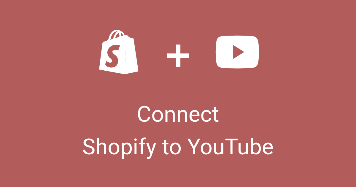 Connect Shopify to YouTube