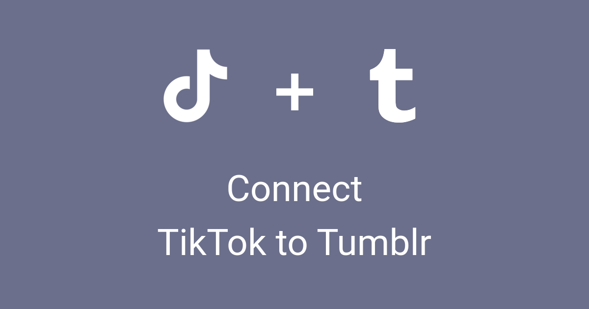 Connect TikTok to Tumblr