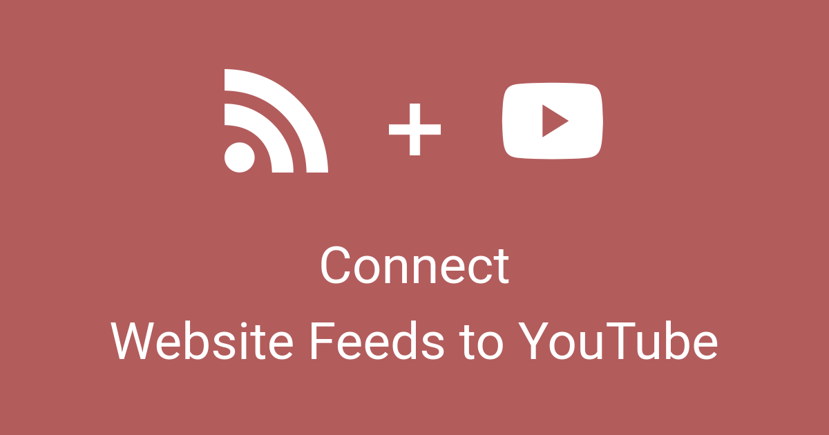 Connect Website Feeds to YouTube