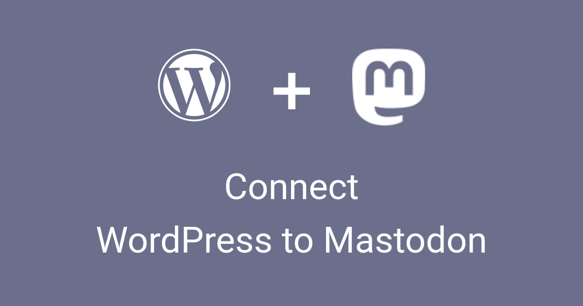 Connect WordPress to Mastodon