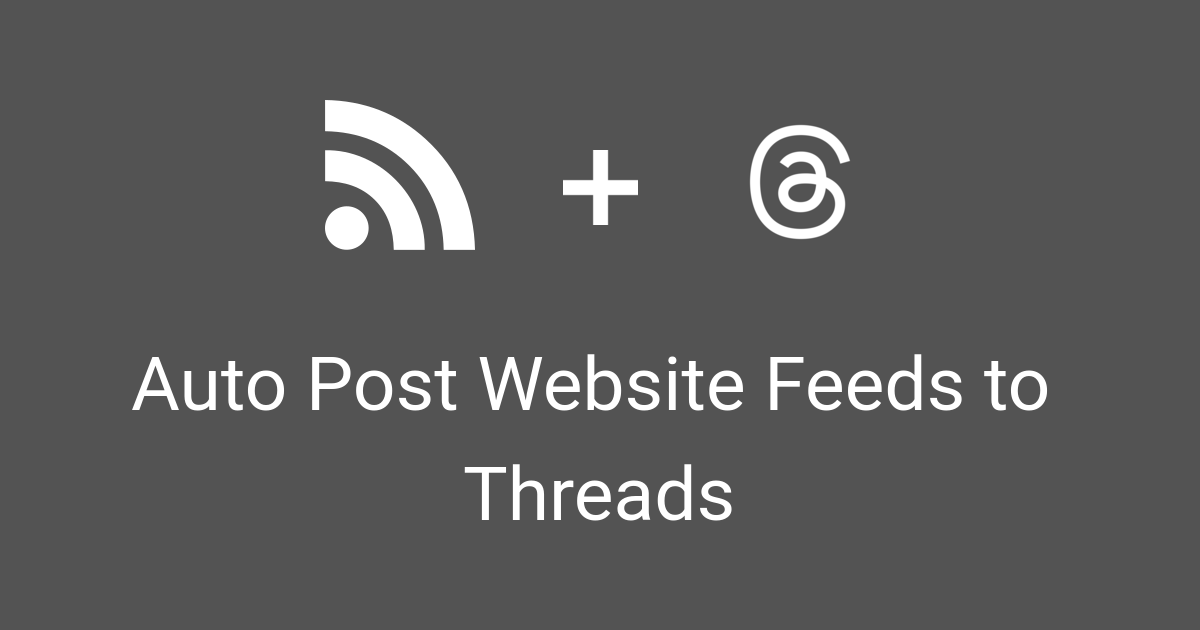 Auto Post Website Feed Items to Threads