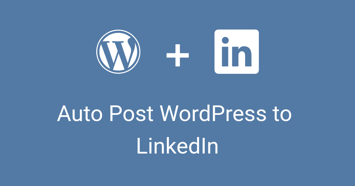 Auto Post WordPress Items to LinkedIn
