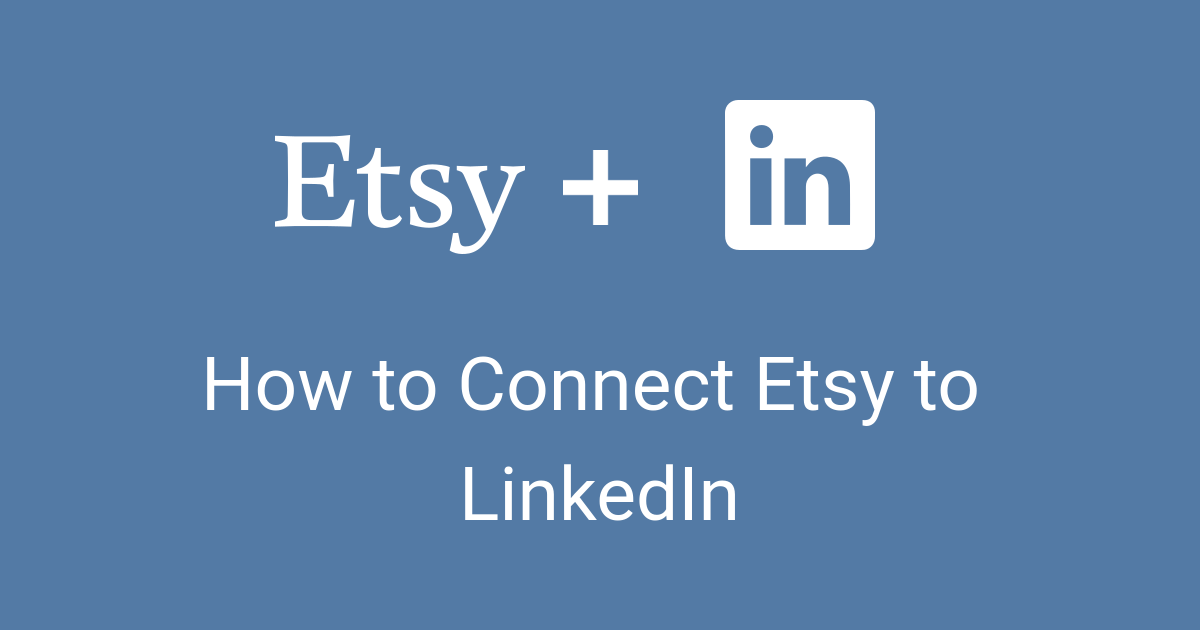How to Connect Etsy to LinkedIn