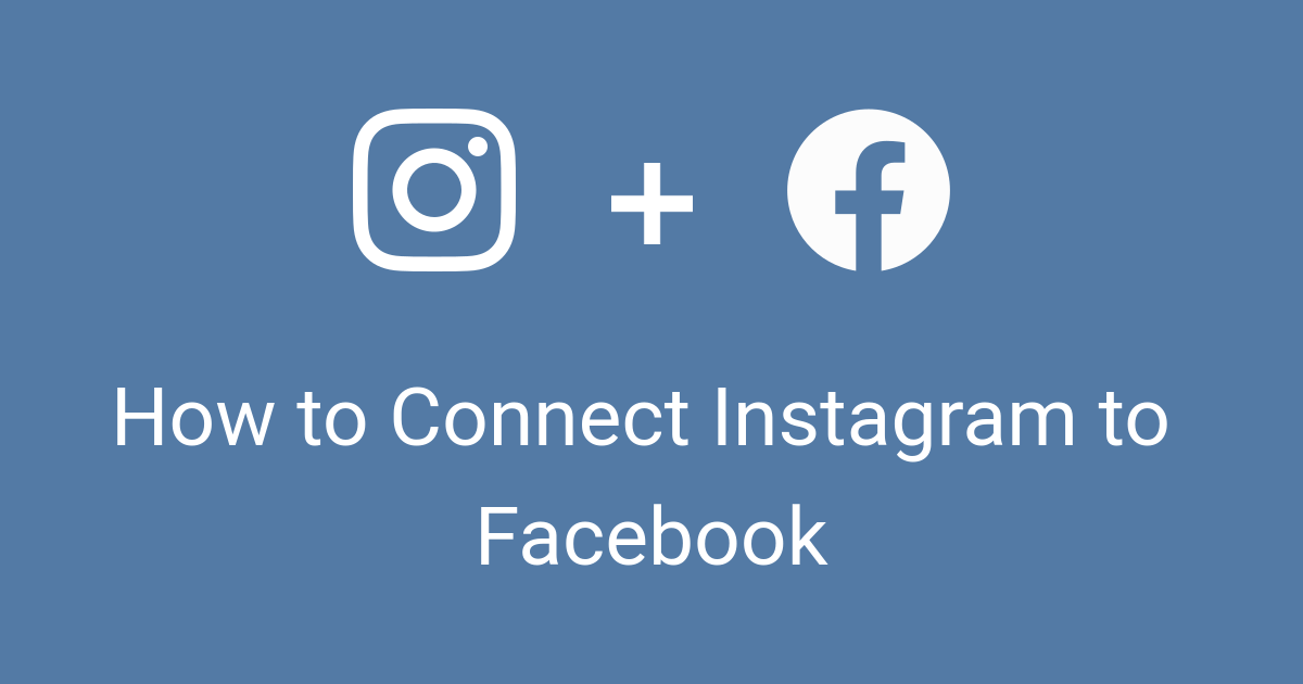 How to Connect Instagram to Facebook How to Connect Instagram to Facebook