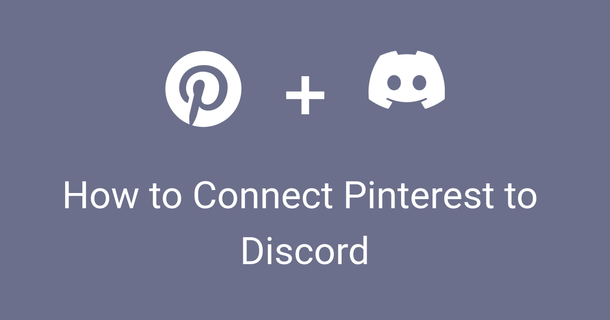 How to Connect Pinterest to Discord