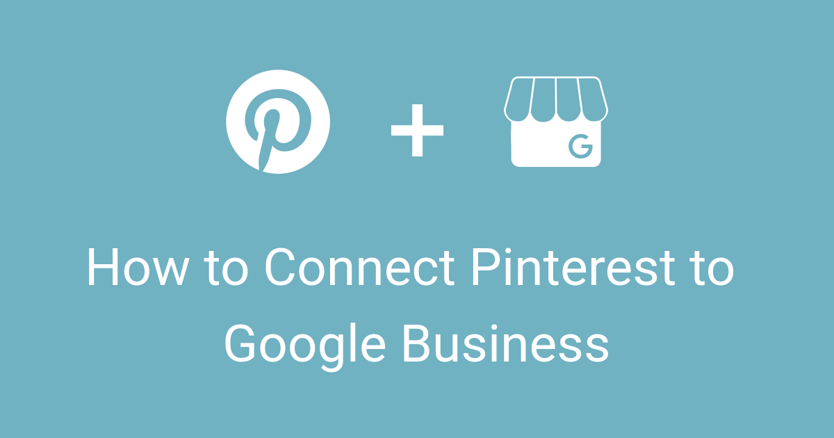 How to Connect Pinterest to Google Business