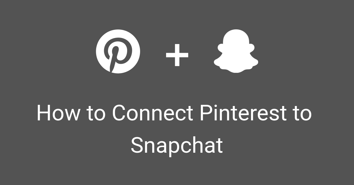 How to Connect Pinterest to Snapchat