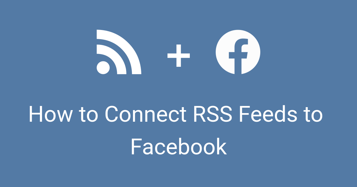 How to Connect RSS Feed Items to Facebook