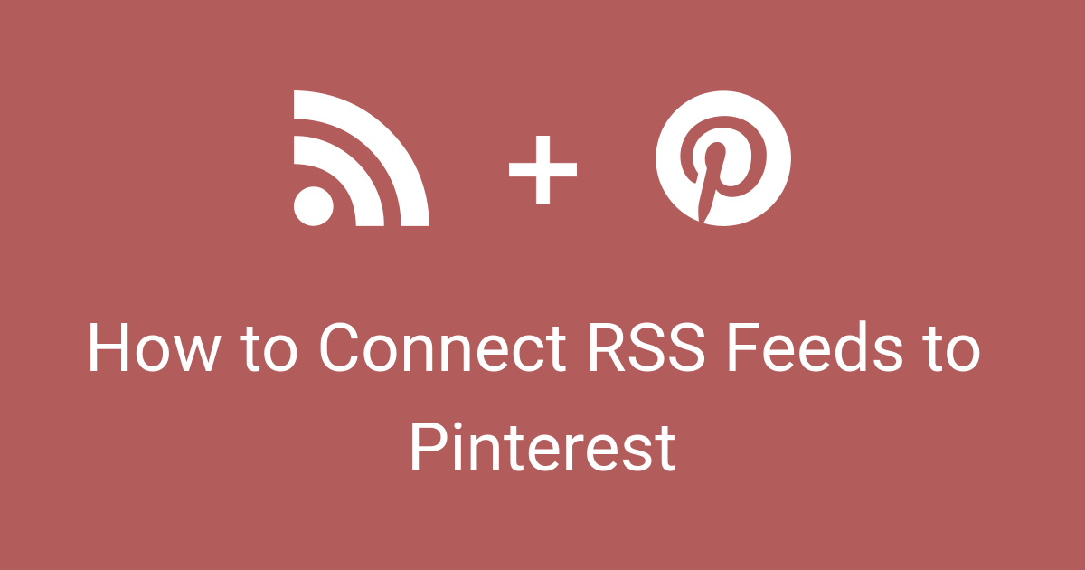 How to Connect RSS Feed Items to Pinterest