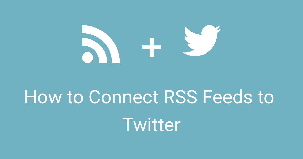 How to Connect RSS Feed Items to Twitter