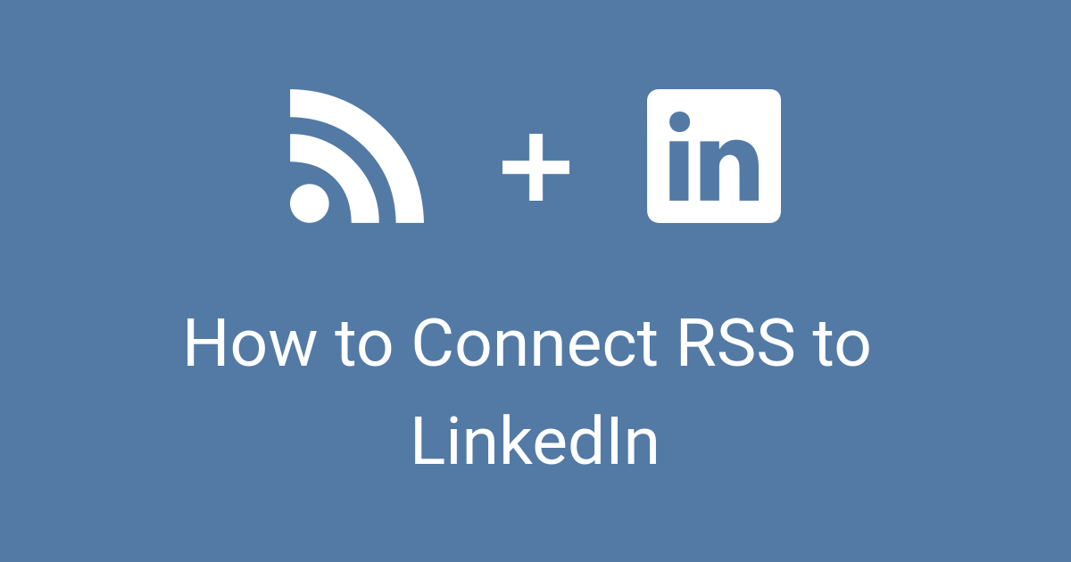 How to Connect RSS to LinkedIn
