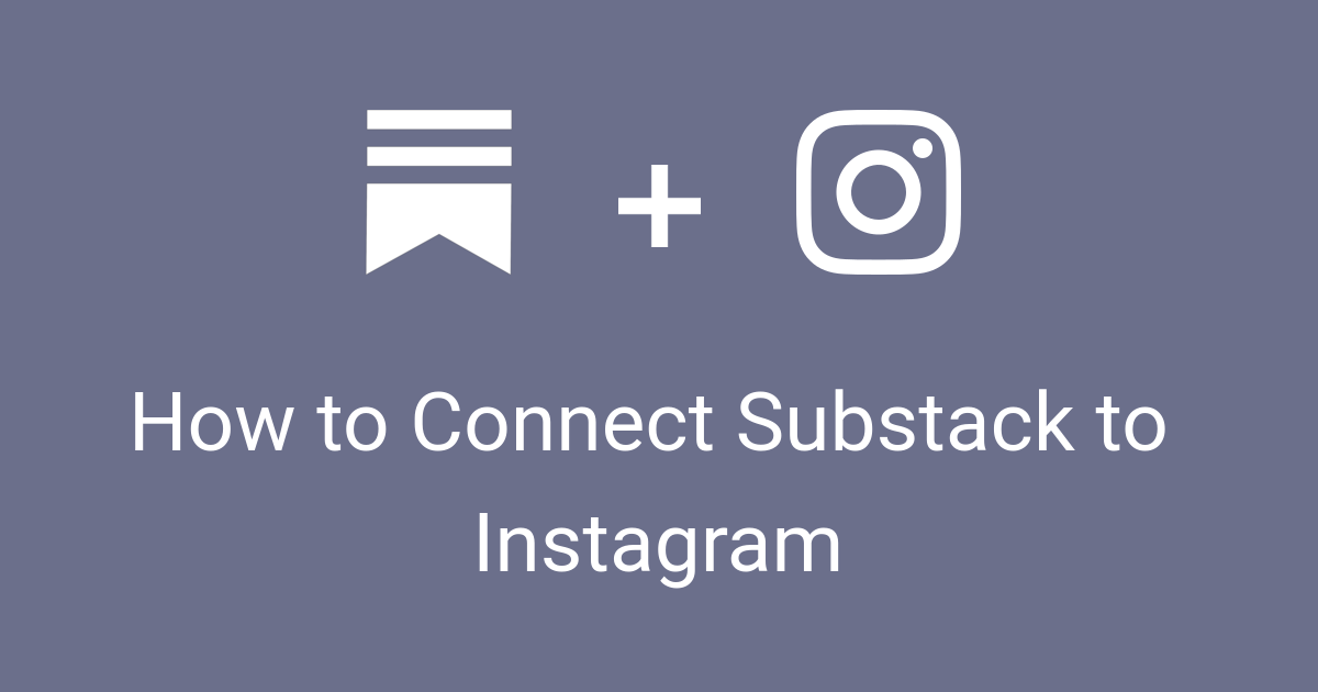 How to Connect Substack to Instagram