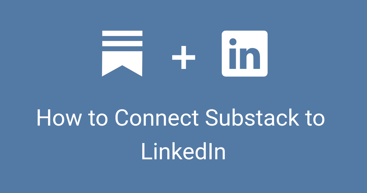 How to Connect Substack to LinkedIn