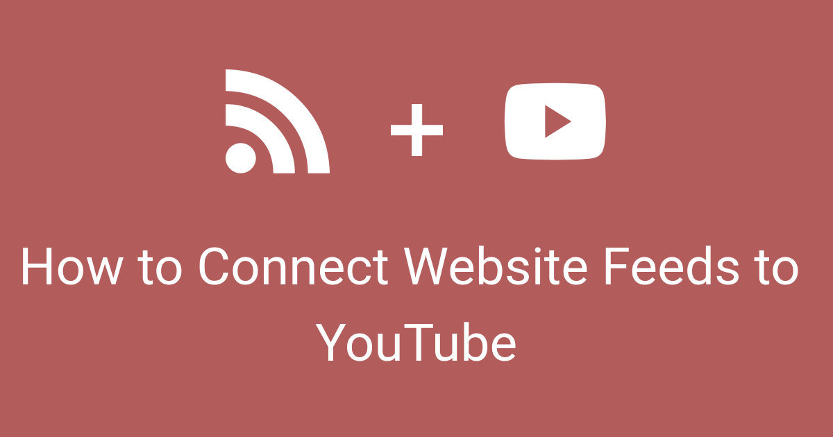 How to Connect Website Feed Items to YouTube