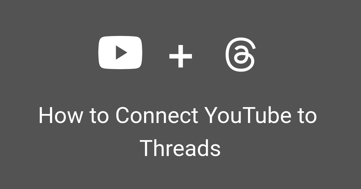 How to Connect YouTube Videos to Threads
