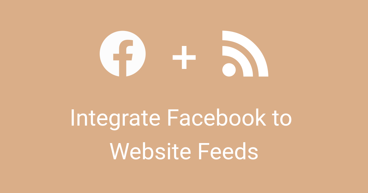 Integrate Facebook posts to Website Feeds