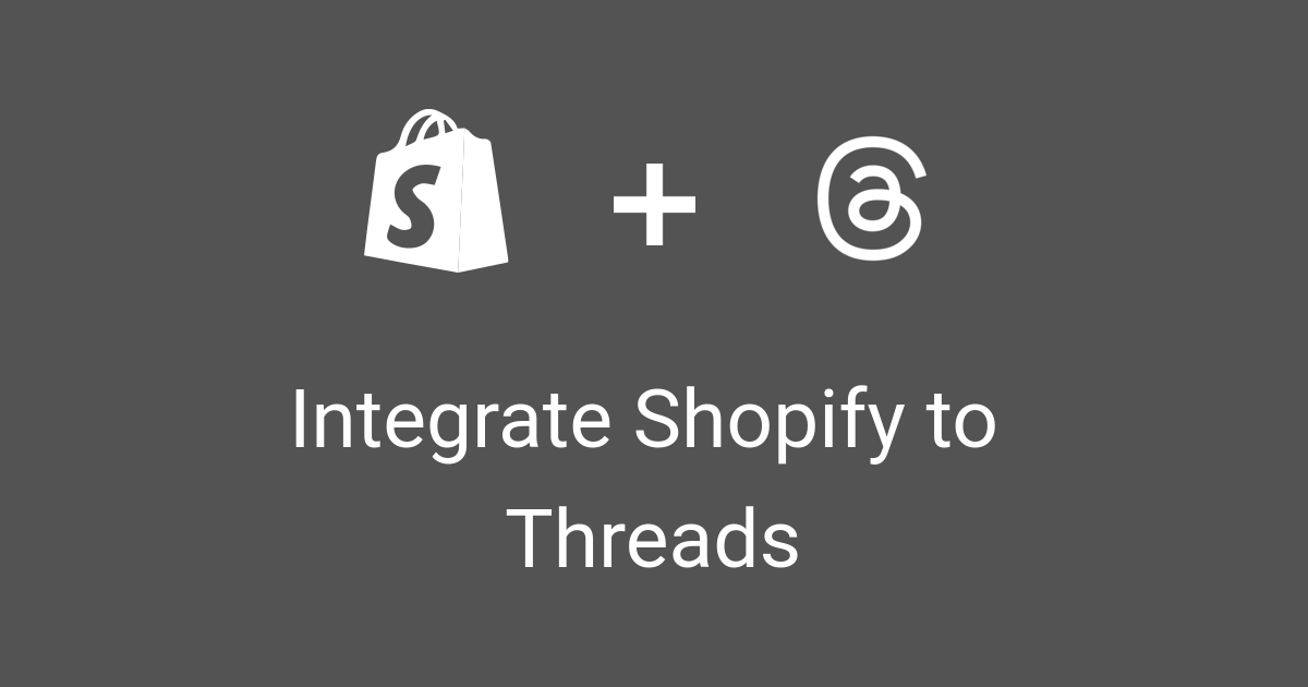 Integrate Shopify products to Threads