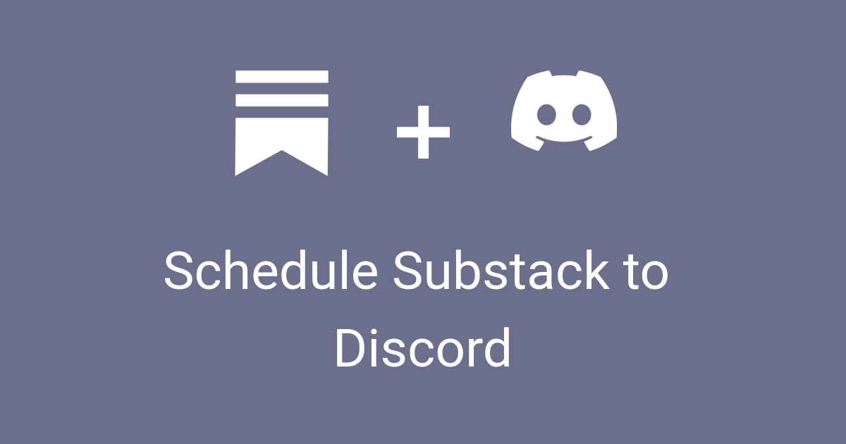 Schedule Substack to Discord
